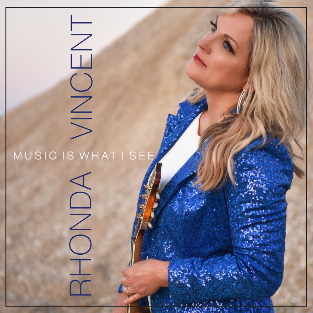 Rhonda Vincent’s New Album ‘Music Is What I See’ Available Now ...