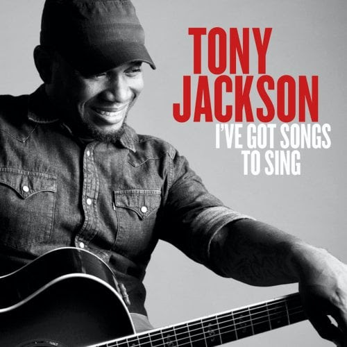 TONY JACKSON REMEMBERS COUNTRY MUSIC WITH NEW ALBUM, I’VE GOT SONGS TO ...